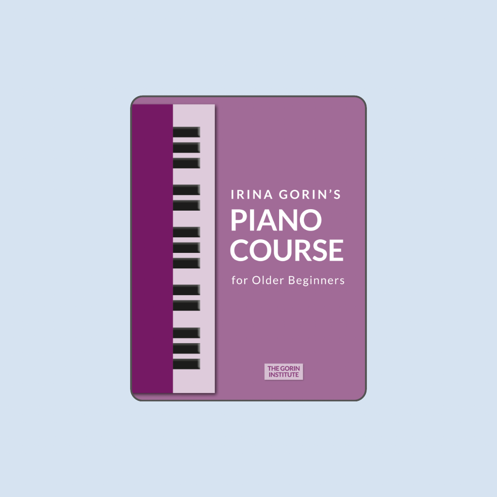 Piano Course for Older Beginners – Irina Gorin Piano Tales